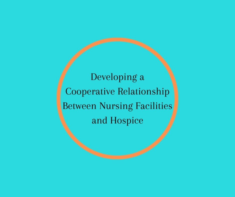 Developing a Cooperative Relationship Between Nursing Facilities and H ...