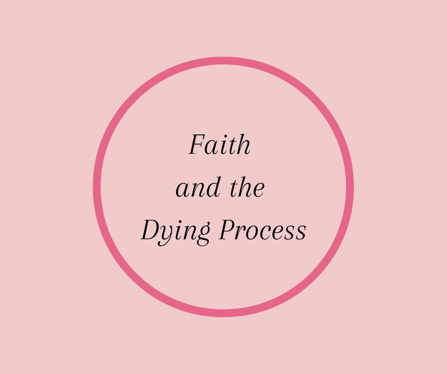 Faith and the Dying Process