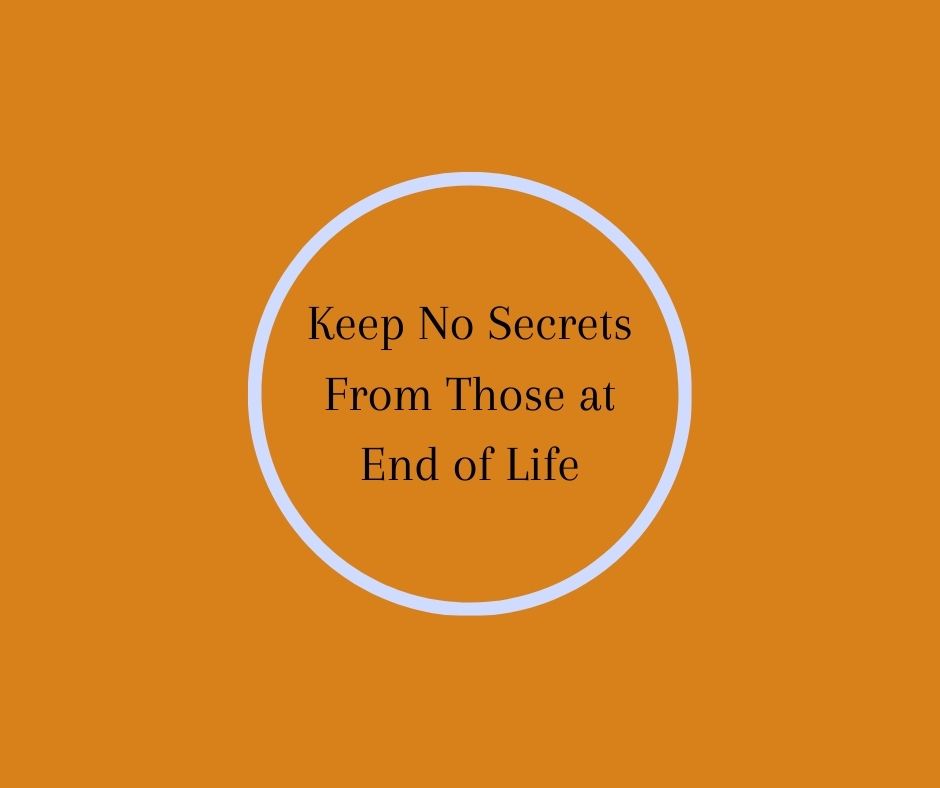 Keep No Secrets From Those at End of Life – BK Books