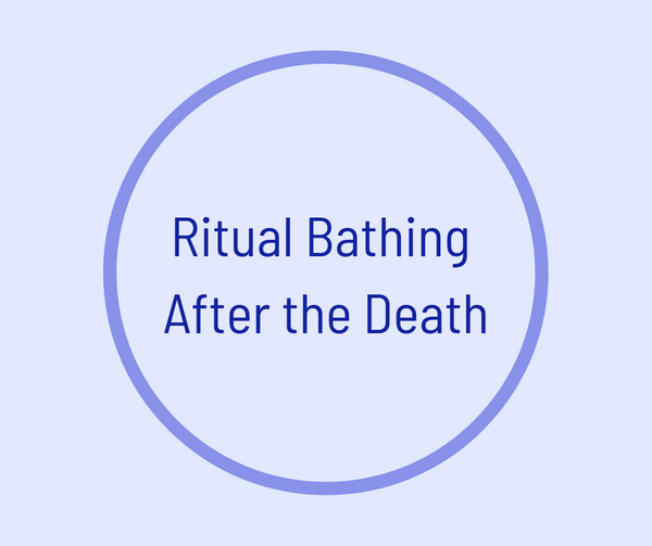 Ritual Bathing After the Death