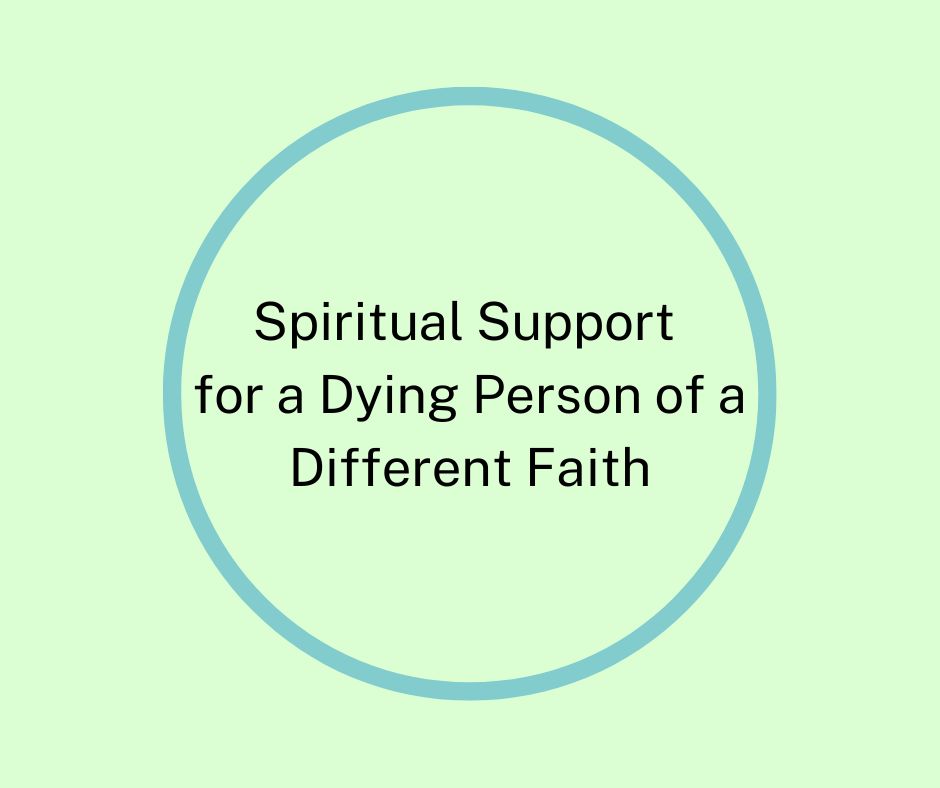 Spiritual Support for a Dying Person of a Different Faith – BK Books