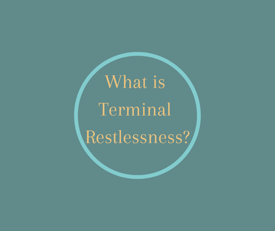 What is Terminal Restlessness?