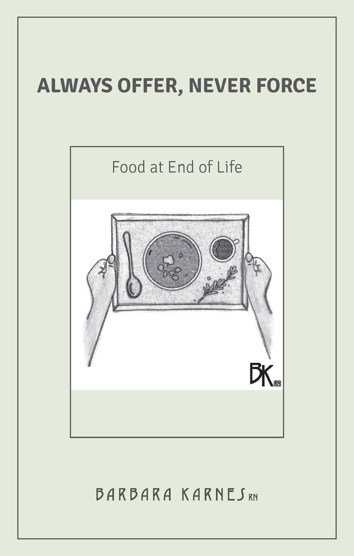 Always Offer, Never Force: Food at the End of Life