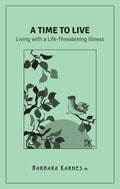 A Time To Live: Living With Life Limiting Illness - BK Books